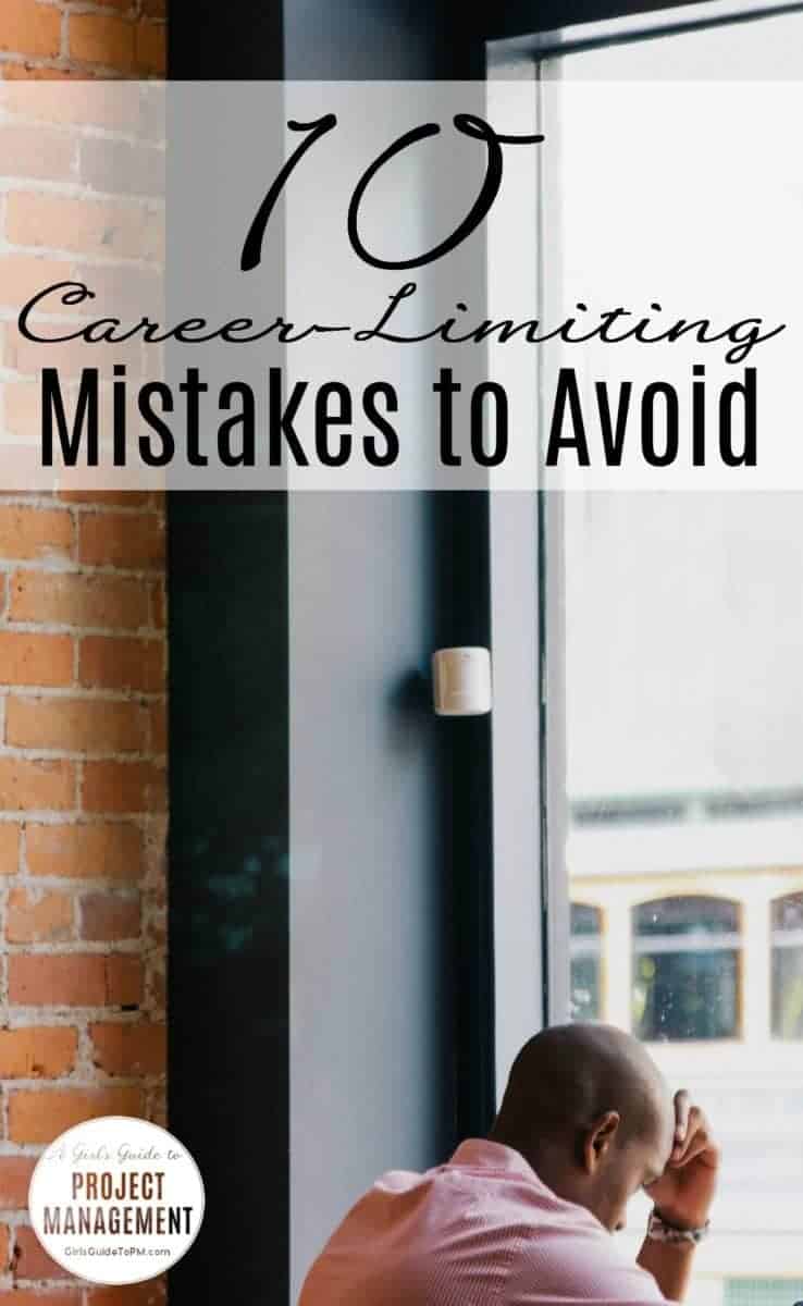 10 Career-Limiting Mistakes To Avoid