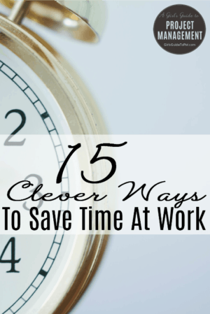 15 Clever Ways to Save Time at Work