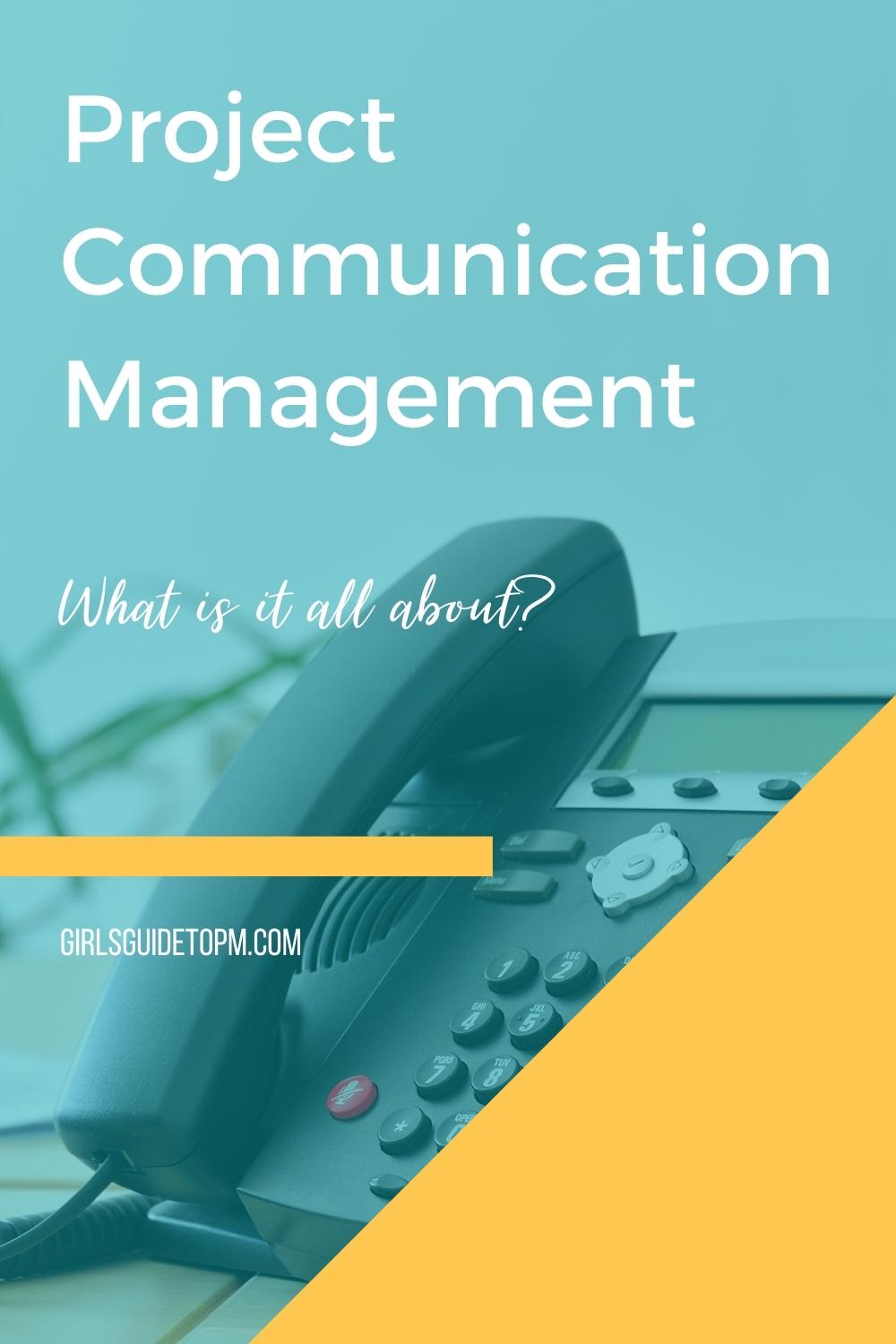 Project Communication Management: What is it all about?