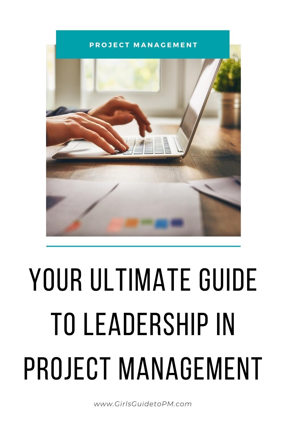 Your Ultimate Guide to Leadership in Project Management