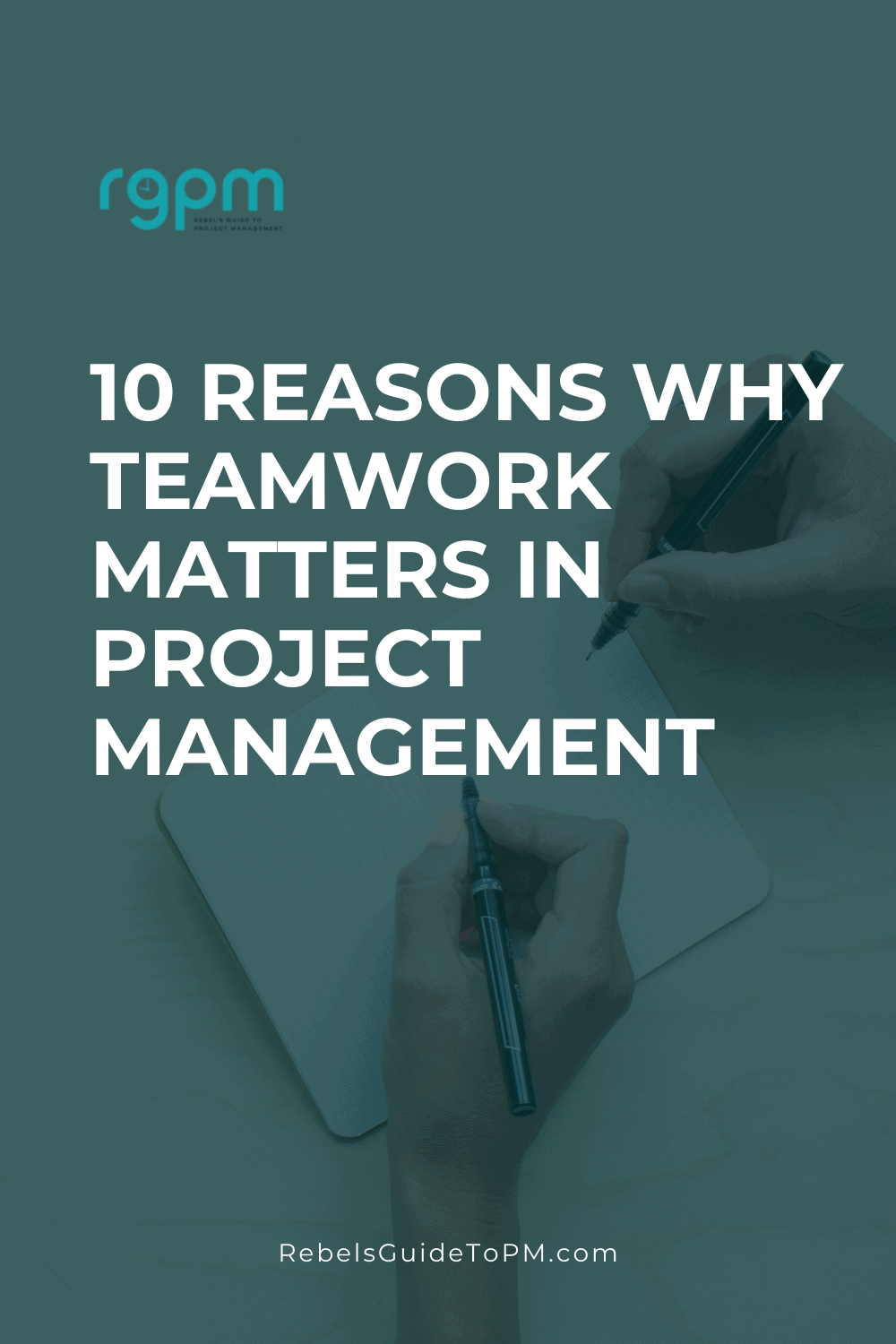 10 Reasons Why Teamwork Matters in Project Management