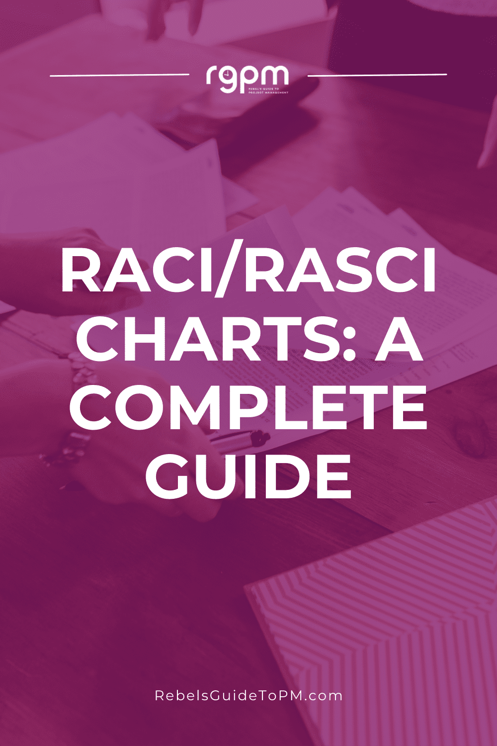 RACI/RASCI Charts: A Complete Guide