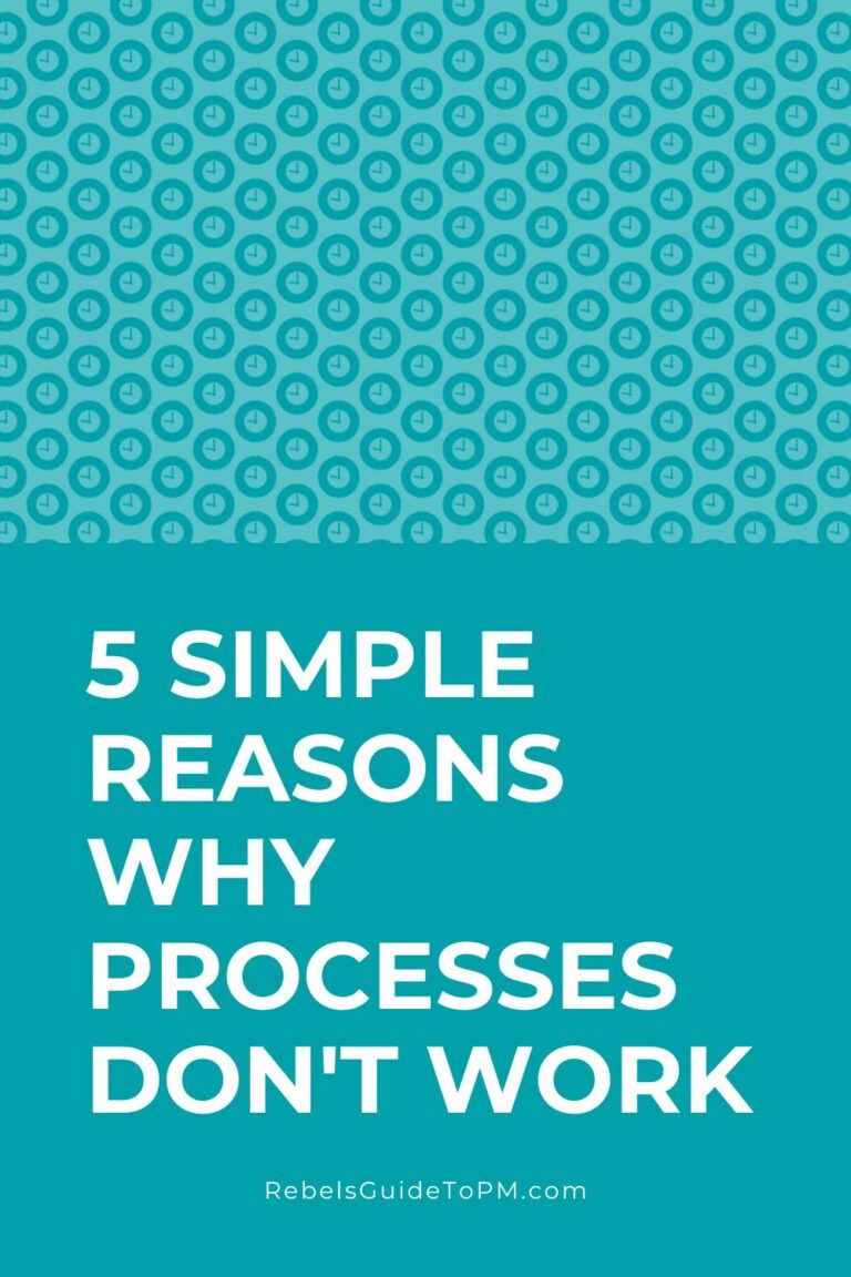 5 Simple Reasons Why Processes Don’t Work