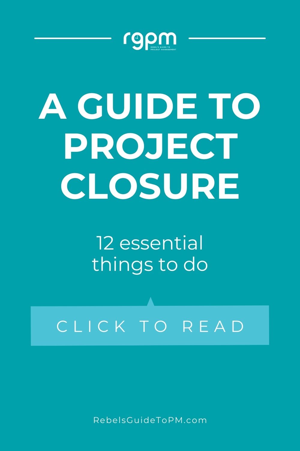 A Guide to Project Closure: 12 Essential Things To Do