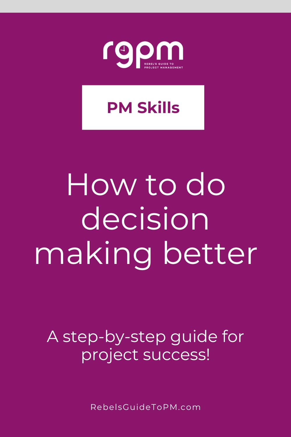 Project decision making: a guide for doing it better