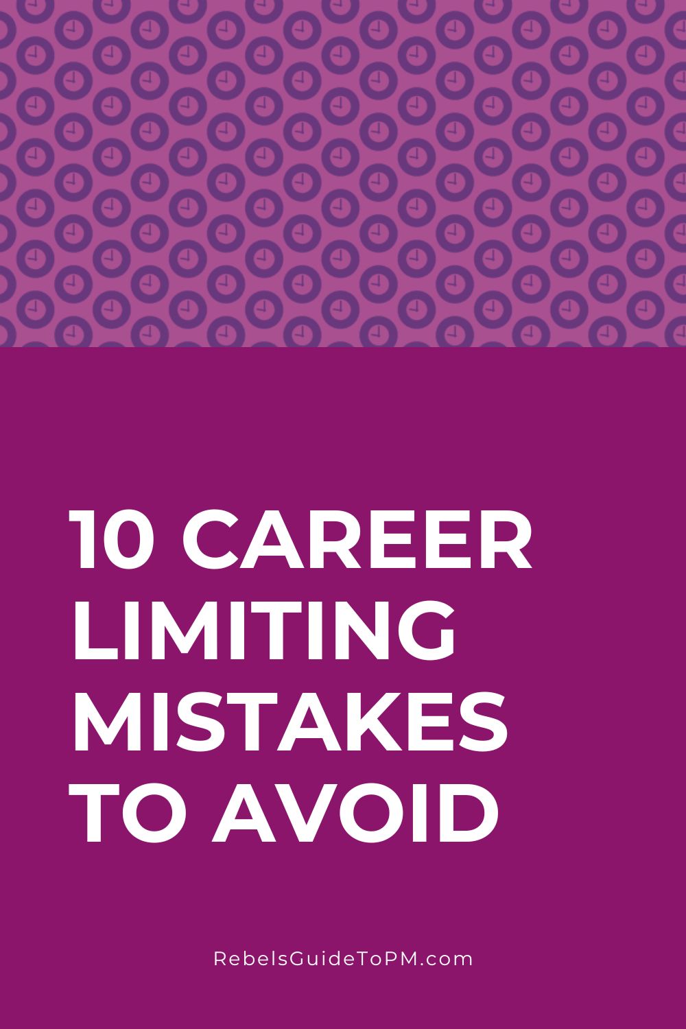 10 Career Limiting Mistakes To Avoid